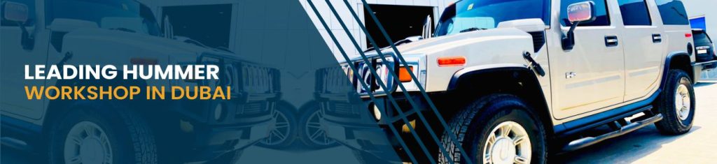 Hummer Experts Dubai | Certified Technicians | Free Inspection