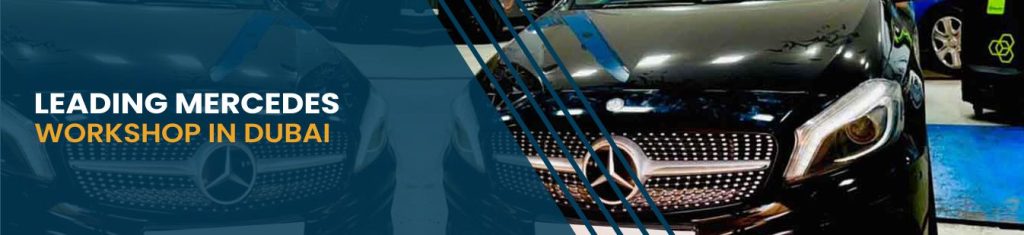 Mercedes Experts Dubai | Certified Technicians | Free Inspection